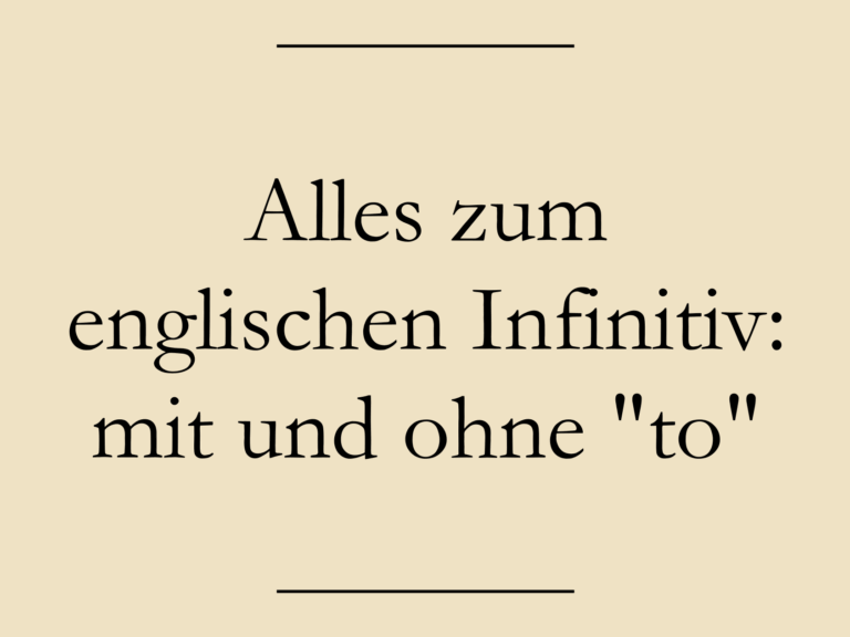 Infinitiv Englisch: Regeln und Anwendung im Deutschen