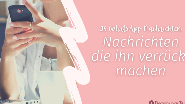 Whatsapp Nachrichten Die Ihn Verrückt Machen